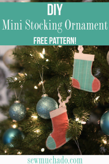 Mini Stocking Ornaments Free Pattern - Sew Much Ado