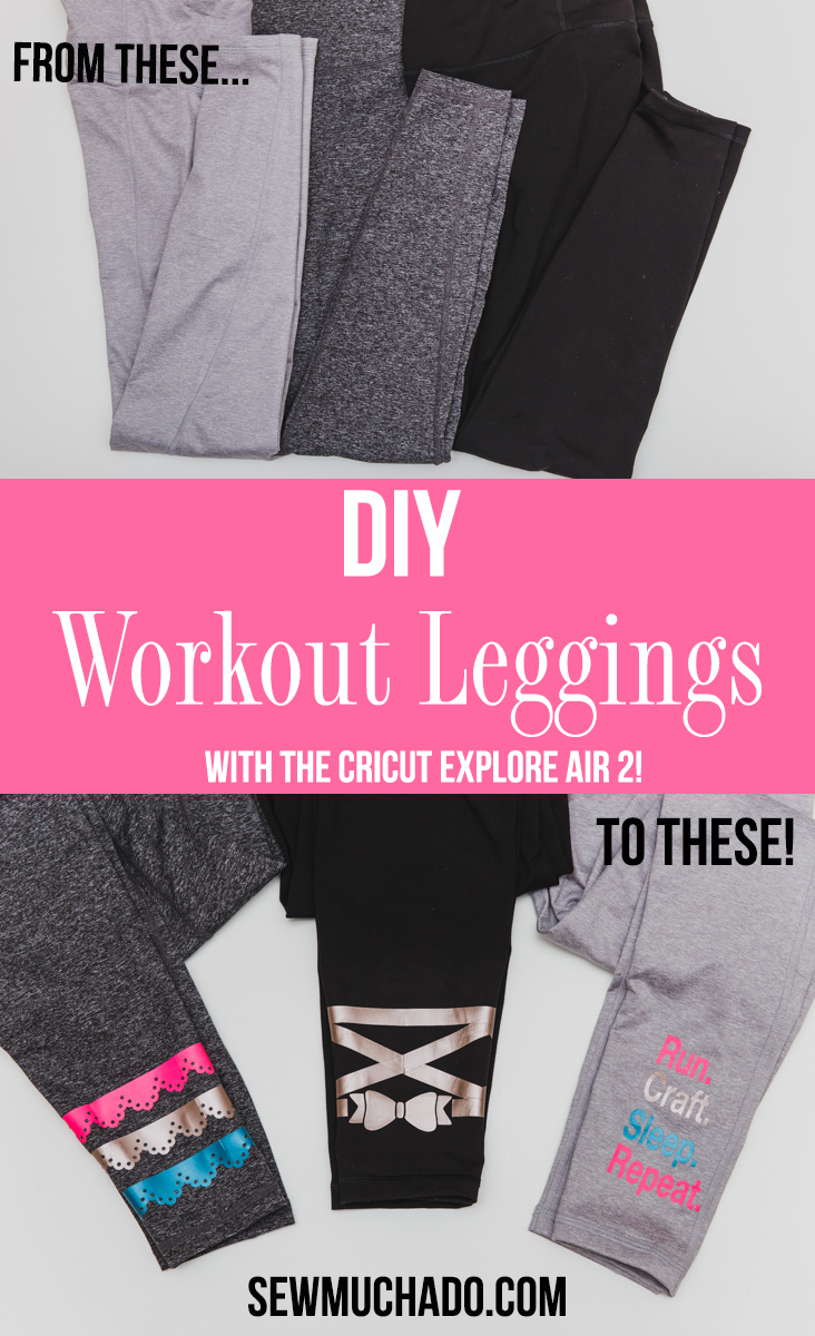 DIY Workout Leggings with the Cricut Explore Air 2 - Sew Much Ado