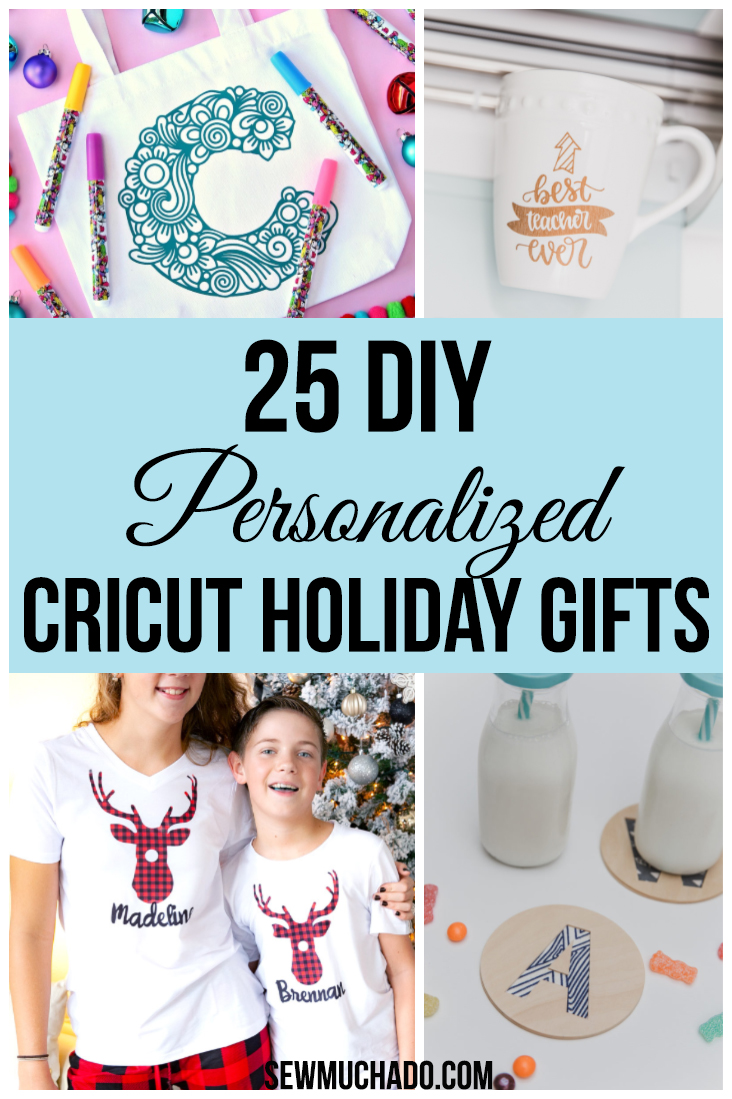 25 DIY Personalized Cricut Holiday Gift Ideas - Sew Much Ado
